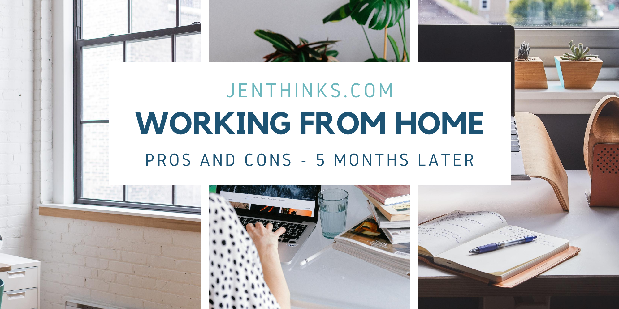 Working From Home Pros And Cons – My 5 Months Experience – jenthinks