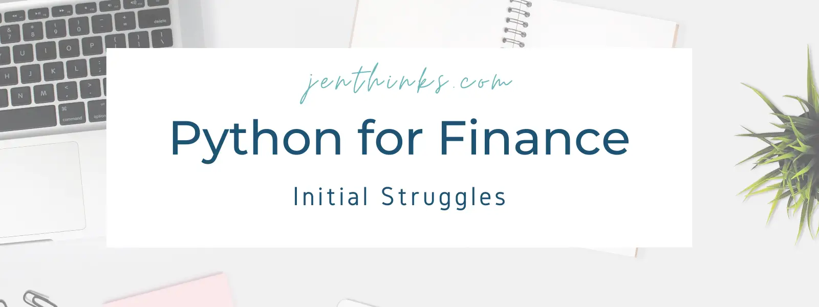 Learning Python For Finance As An Accountant — The Initial Struggles ...